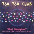 Wordy rappinghood you don t stop wordy rappinghood - Tom Tom Club (アルバム)