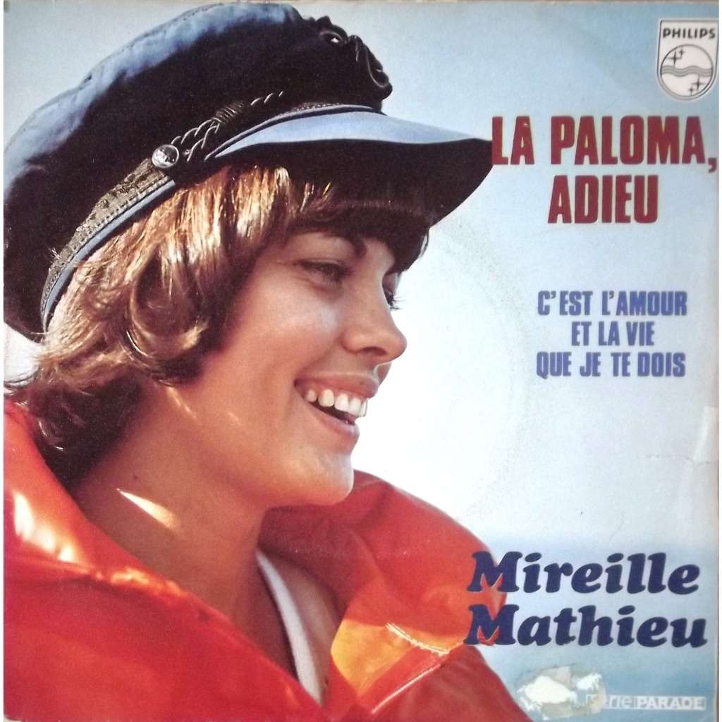 La paloma adieu / c'est l'amour et la vie que je te dois de Mireille ...