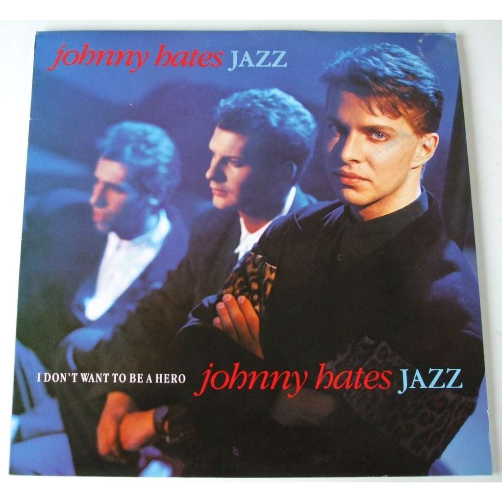 I don't want to be a hero de Johnny Hates Jazz, Maxi 45T chez dom88 ...