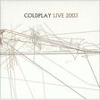 Coldplay Live 2003 (Vinyl Records, LP, CD) on CDandLP