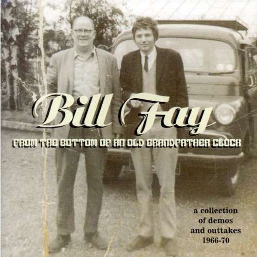 From the bottom of an old grandfather clock de Bill Fay, CD chez ...