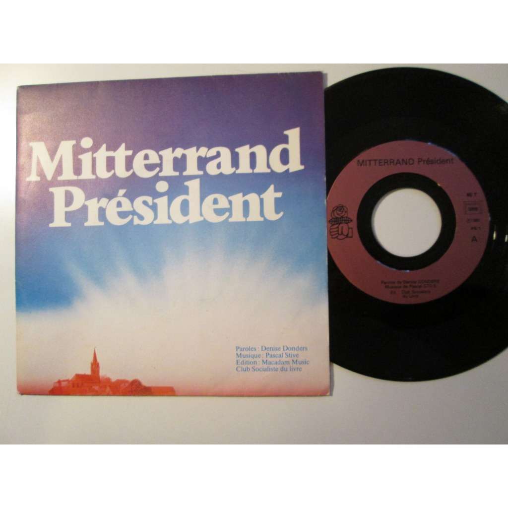 Mitterrand président / ça va changer une rose rouge à ton poing de ...