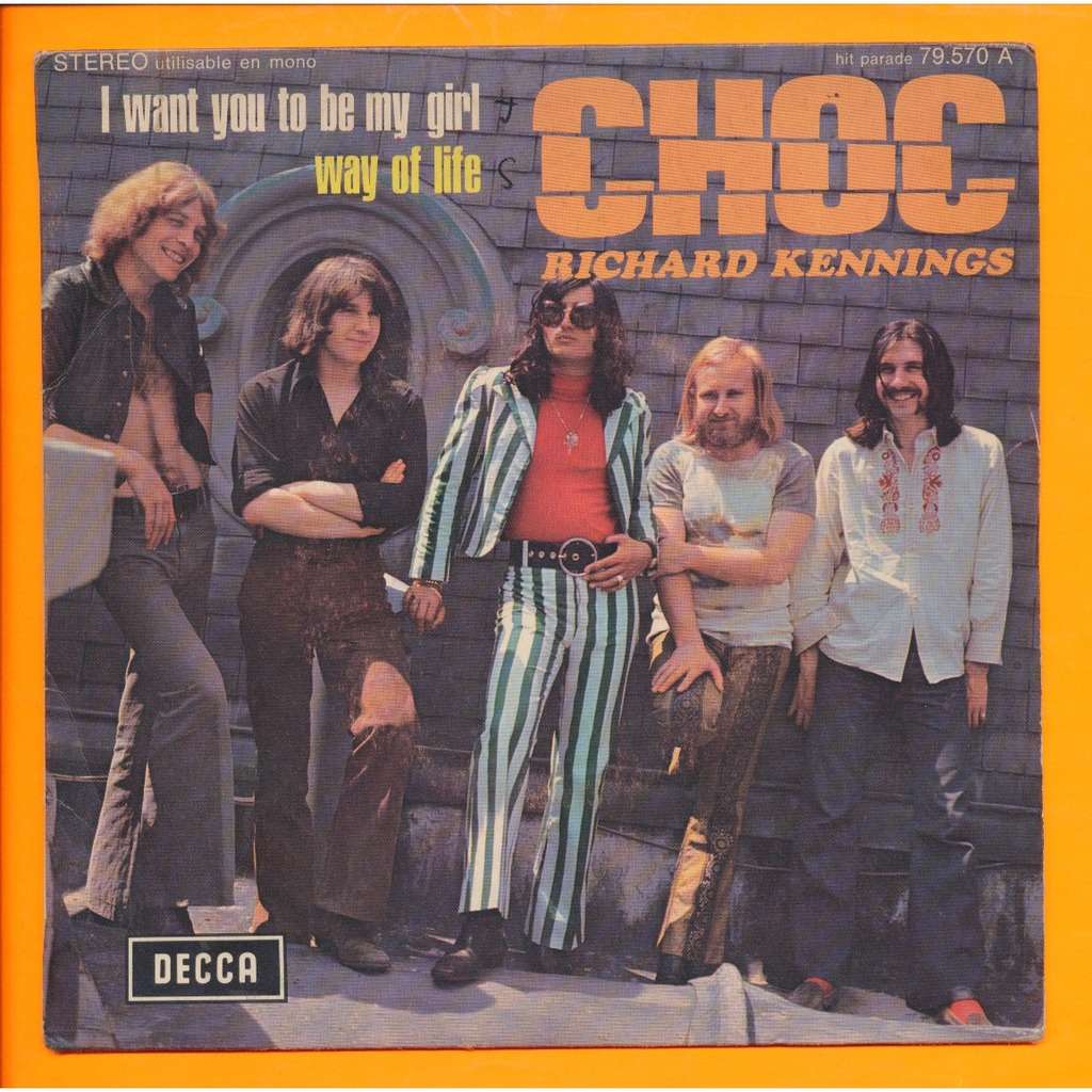 I want you to be my girl - way of life de Choc - Richard Kennings, SP ...