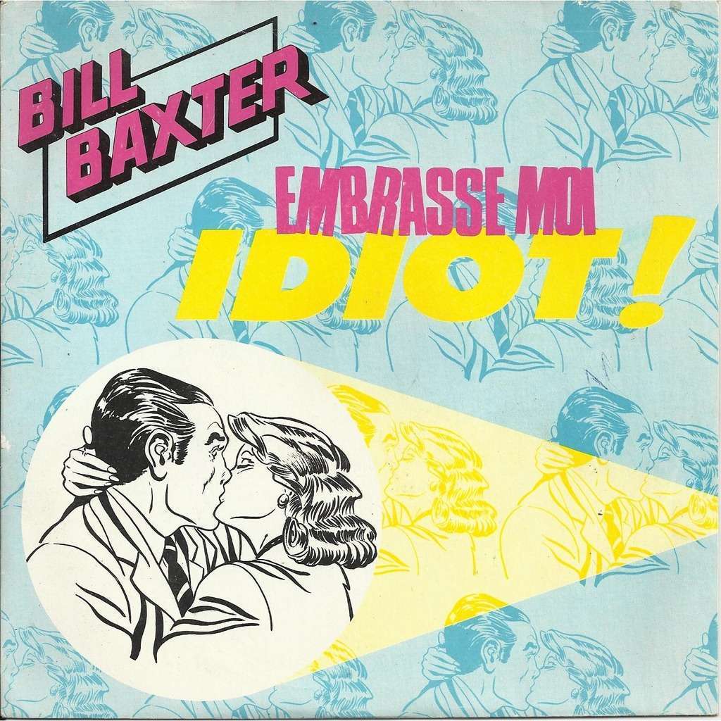 Embrasse-moi , idiot! / de Bill Baxter, SP chez bluefunk95 - Ref:118522146