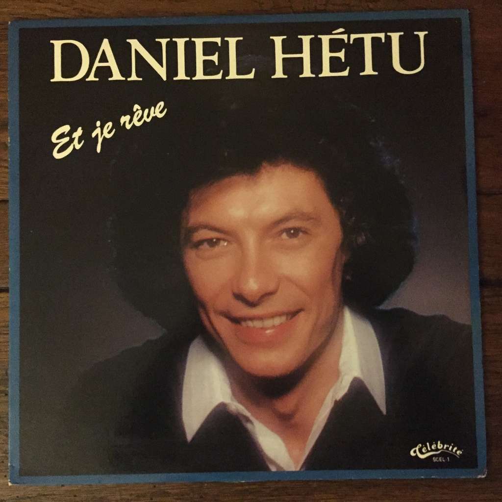 Et je rêve de Daniel Hétu, 33T chez jorge27 - Ref:119758377
