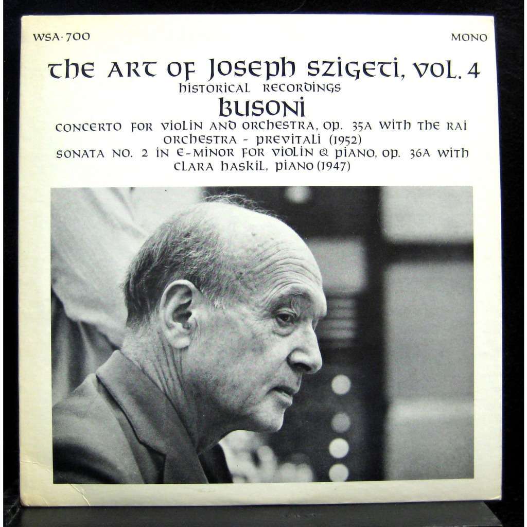 The art of joseph szigeti vol. 4 - Joseph Szigeti / Busoni - ( LP ...
