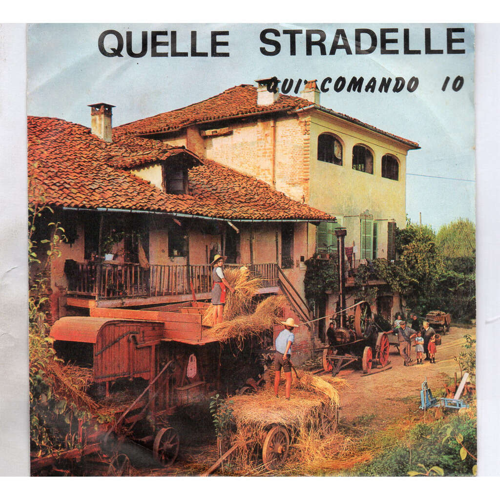 Quelle stradelle (qui comando io) / se ben che son dei monti de Mario ...