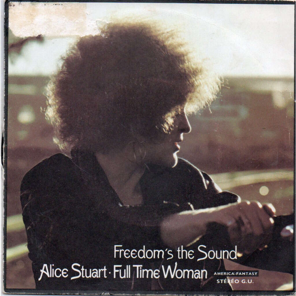 Freedom's the sound - full time woman - Alice Stuart - ( 7'' (SP ...