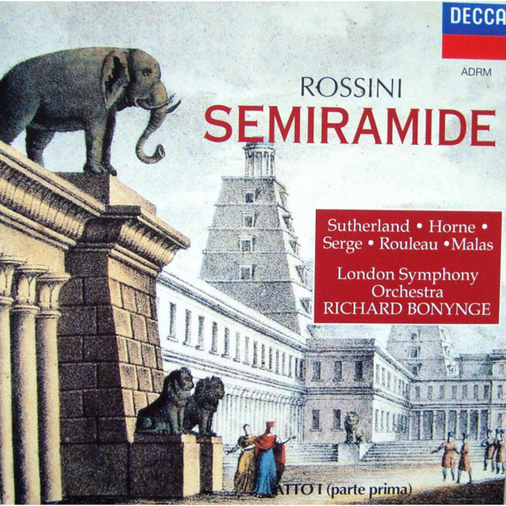 Semiramide [atto i (parte prima)] / joan sutherland • marilyn horne ...
