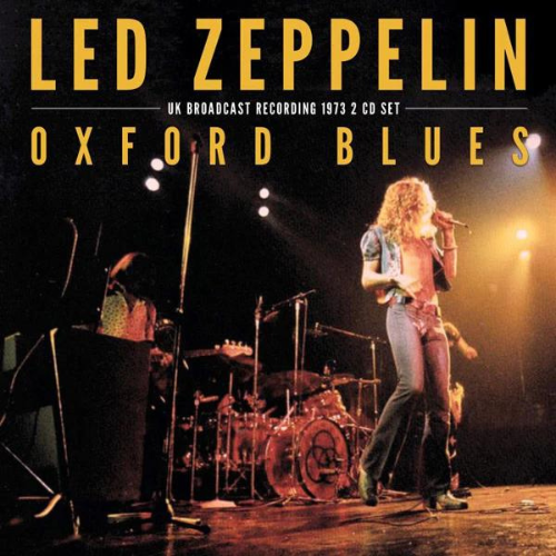 Led zeppelin - oxford blues: uk broadcast 1973 - 2 cds zip city records ...
