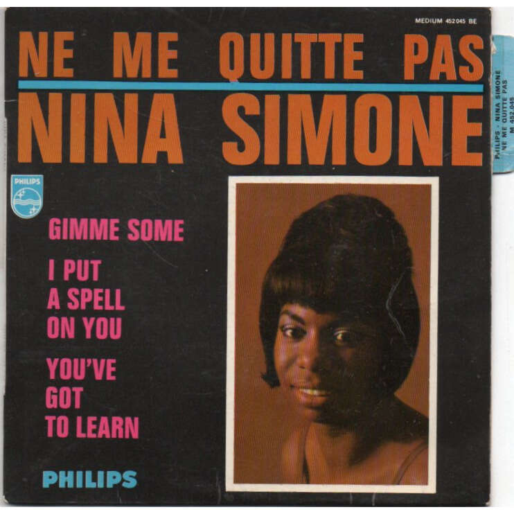 Ne me quitte pas /gimme some / i put a spell on you / you've got to ...