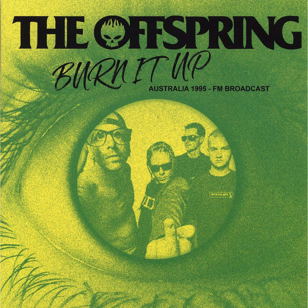 Burn it up: australia 1995 fm broadcast de The Offspring, 33T chez ...
