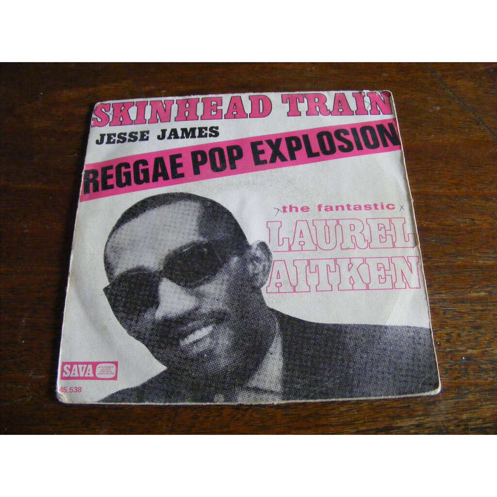 Skinhead train / jesse james de Laurel Aitken, SP chez valou02 - Ref ...
