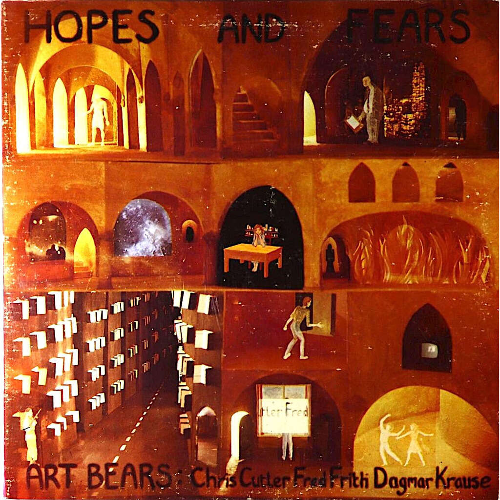 Hopes and fears de Art Bears Dagmar Krause Fred Frith Chris Cutler ...