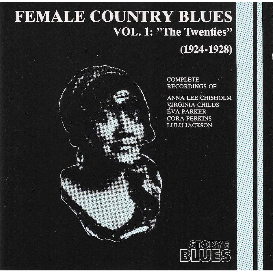 Female country blues vol. 1 : the twenties (1924-1928) de Anna Lee ...
